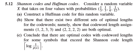 Solved 5.12 Shannon codes and Huffman codes. Consider a | Chegg.com