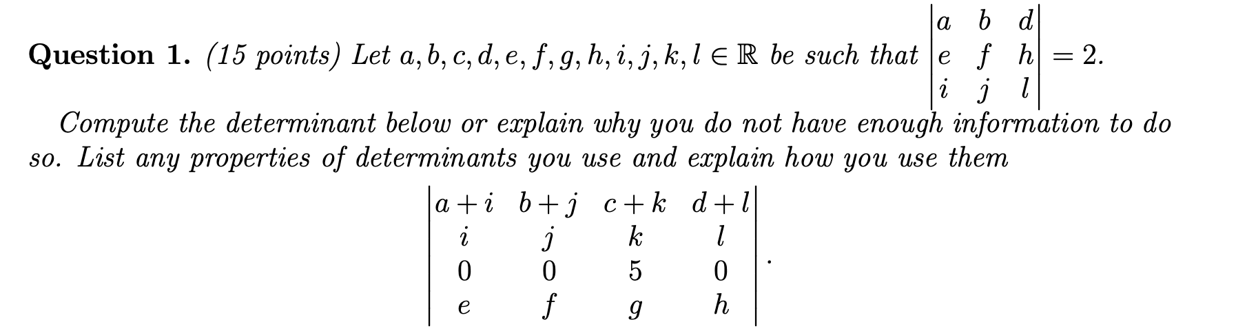Solved Question 1. (15 points) Let a,b,c,d,e,f,g,h,i,j,k,l∈R | Chegg.com