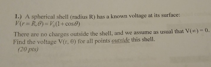Solved 1.) A spherical shell (radius R) has a known voltage | Chegg.com