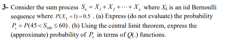 Solved Consider the sum process n n 1 2 S X X X | Chegg.com
