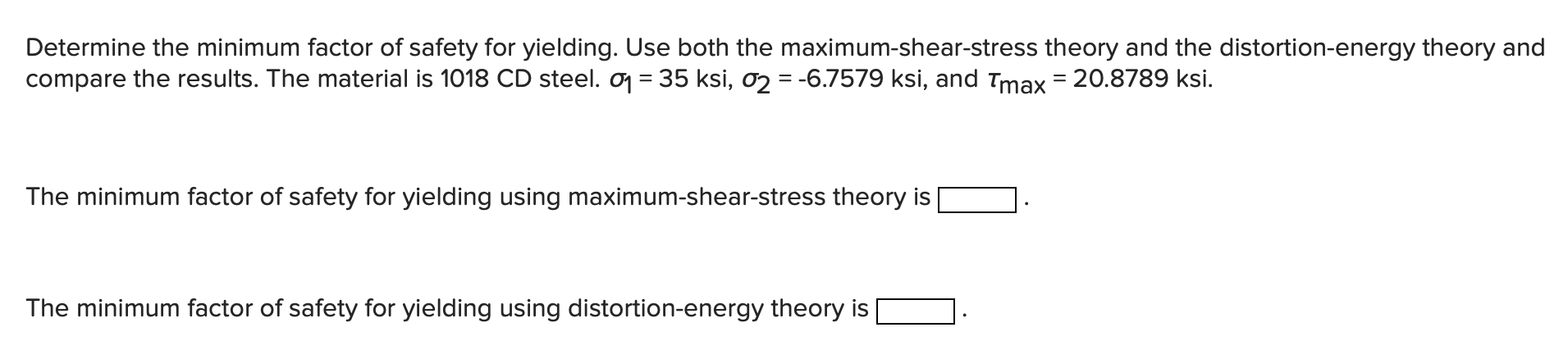 Solved Determine The Minimum Factor Of Safety For Yielding