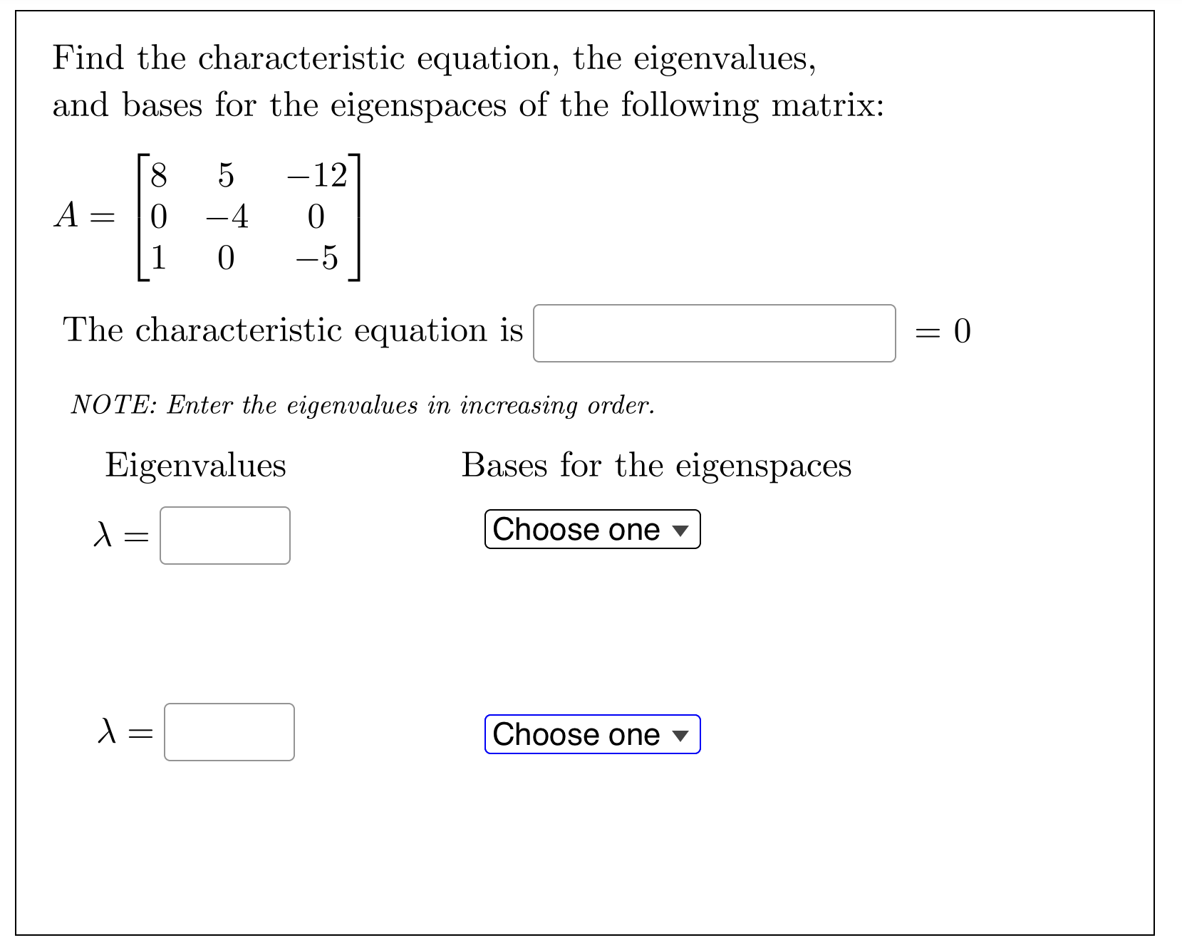 Solved Find the characteristic equation, the eigenvalues, | Chegg.com