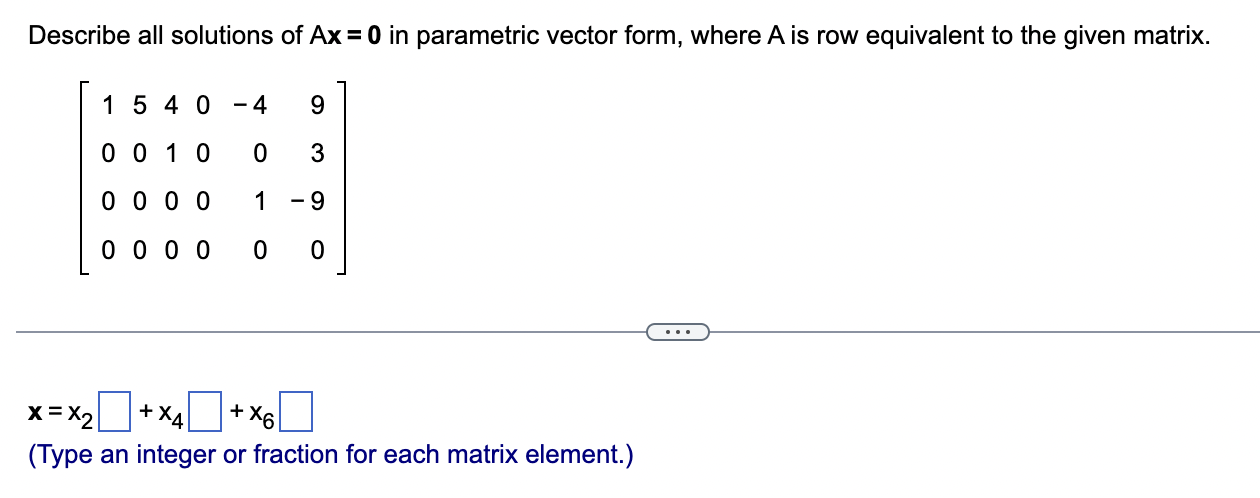 Solved Describe all solutions of Ax=0 in parametric vector | Chegg.com