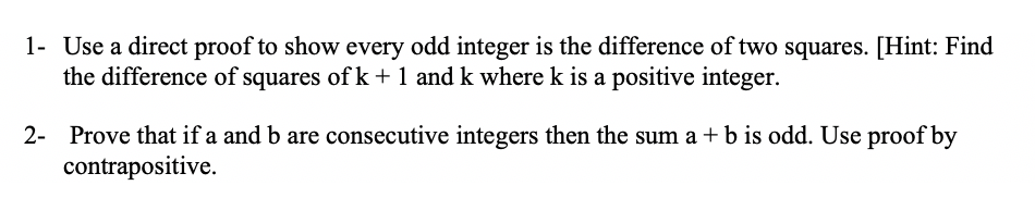 Solved 1- Use a direct proof to show every odd integer is | Chegg.com