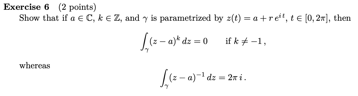 Solved Exercise 6 (2 points) Show that if a∈C,k∈Z, and γ is | Chegg.com
