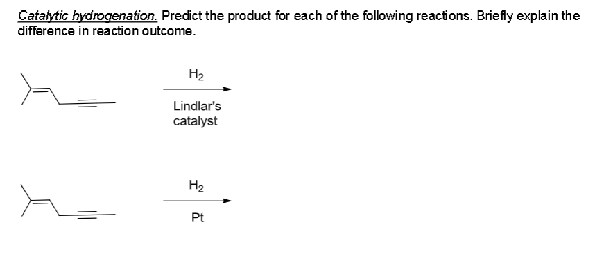 Solved Catalytic hydrogenation. Predict the product for each | Chegg.com