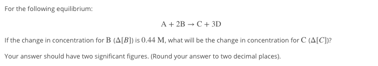 Solved For the following equilibrium: A+2B→C+3D If the | Chegg.com