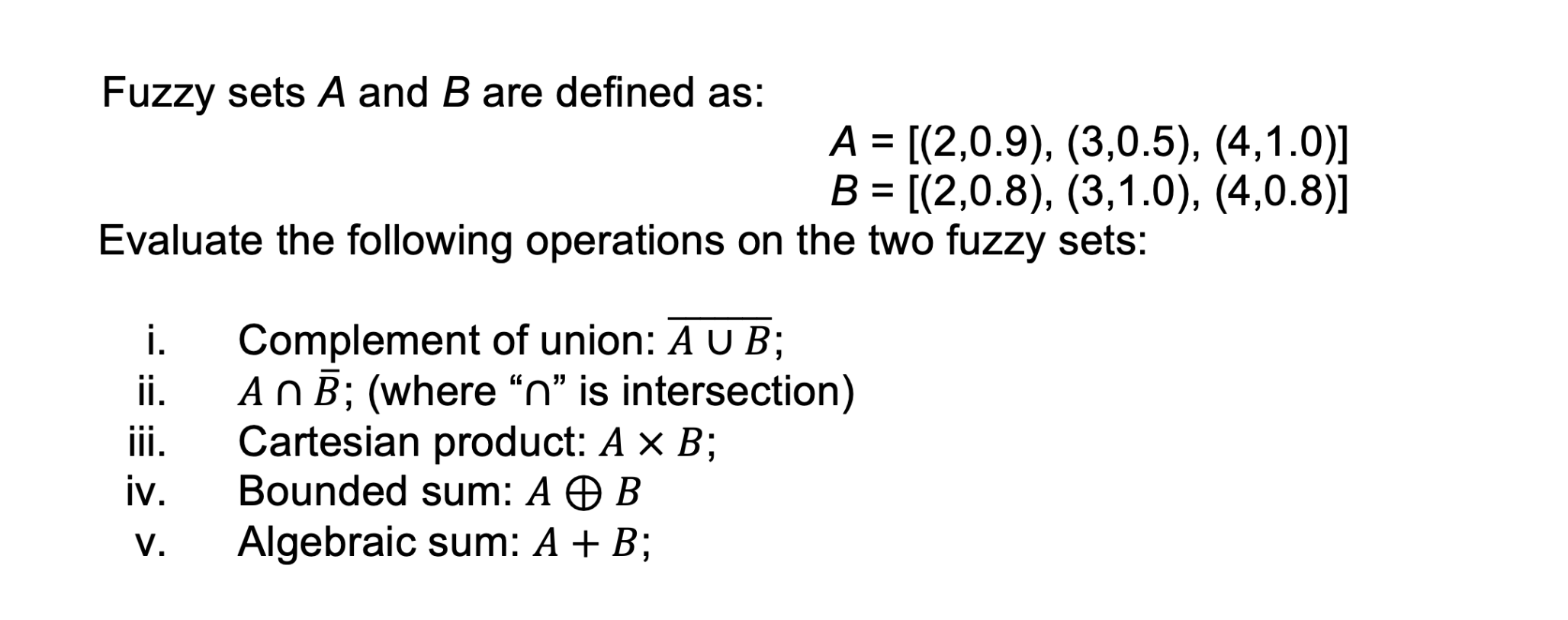 Solved Fuzzy sets A and B are defined as: Evaluate the | Chegg.com