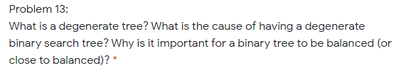 Solved Problem 13: What is a degenerate tree? What is the | Chegg.com