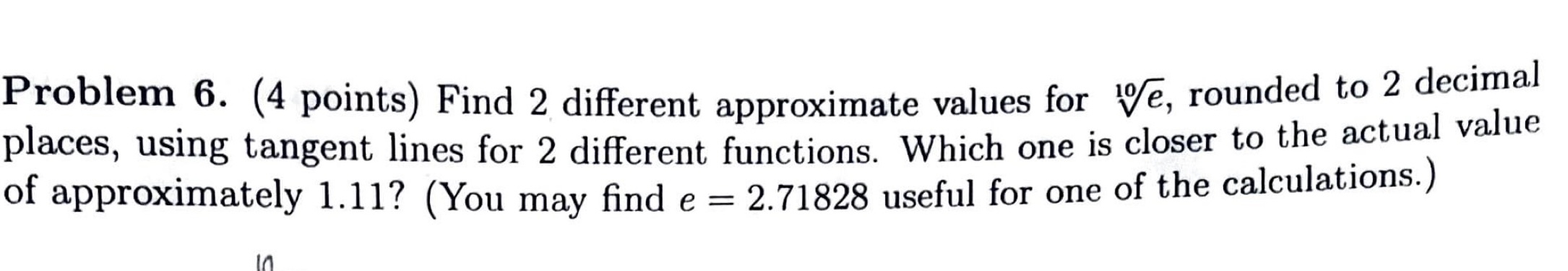 Solved Problem 6. (4 points) Find 2 different approximate | Chegg.com