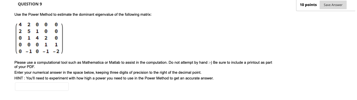 Solved Use the Power Method to estimate the dominant | Chegg.com