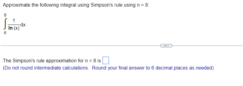 Solved Approximate the following integral using Simpson's | Chegg.com