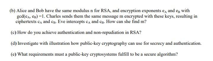 Solved (b) Alice and Bob have the same modulus n for RSA, | Chegg.com