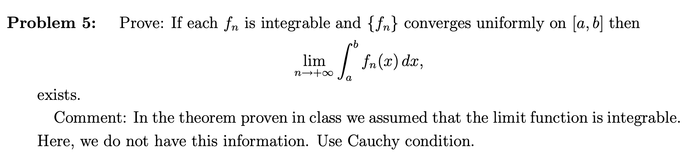 Solved Problem 5: Prove: If each fn is integrable and {fn} | Chegg.com
