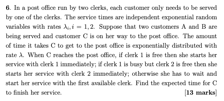 Solved 6. In a post office run by two clerks, each customer | Chegg.com