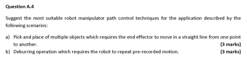 Solved Question A.4 Suggest the most suitable robot | Chegg.com