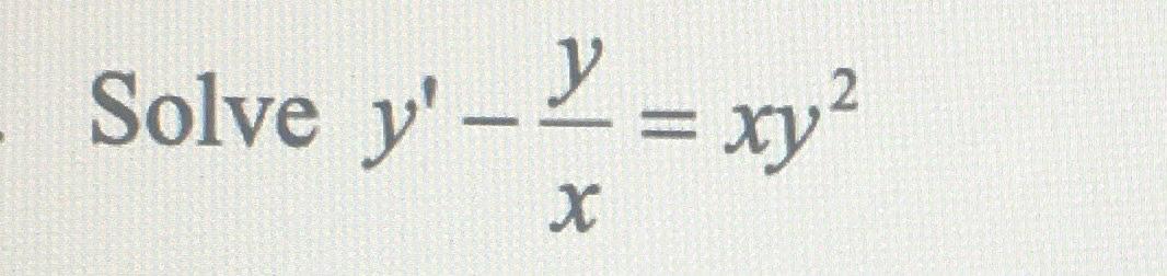 Solved Solve y'_Y = xy? х | Chegg.com
