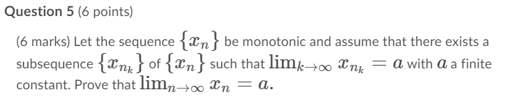 Solved Question 5 (6 points) (6 marks) Let the sequence {Xn} | Chegg.com