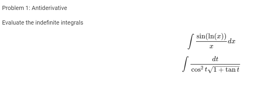 Solved Problem 1: Antiderivative Evaluate the indefinite | Chegg.com