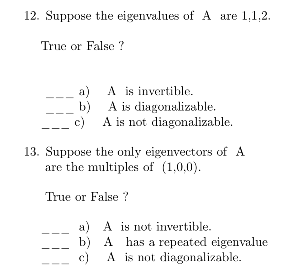 Solved 12. Suppose the eigenvalues of A are 1,1,2. True or | Chegg.com