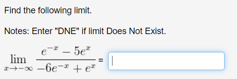 Solved Find the following limit. Notes: Enter "DNE" if limit | Chegg.com