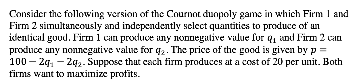Solved Consider the following version of the Cournot duopoly | Chegg.com