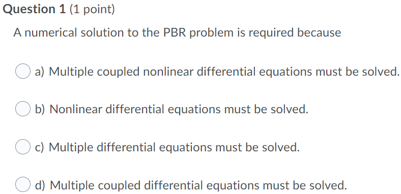 Solved Question 1 (1 point) A numerical solution to the PBR | Chegg.com