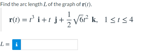 Solved Find the arc length L of the graph of r(t). 1 r(t) = | Chegg.com