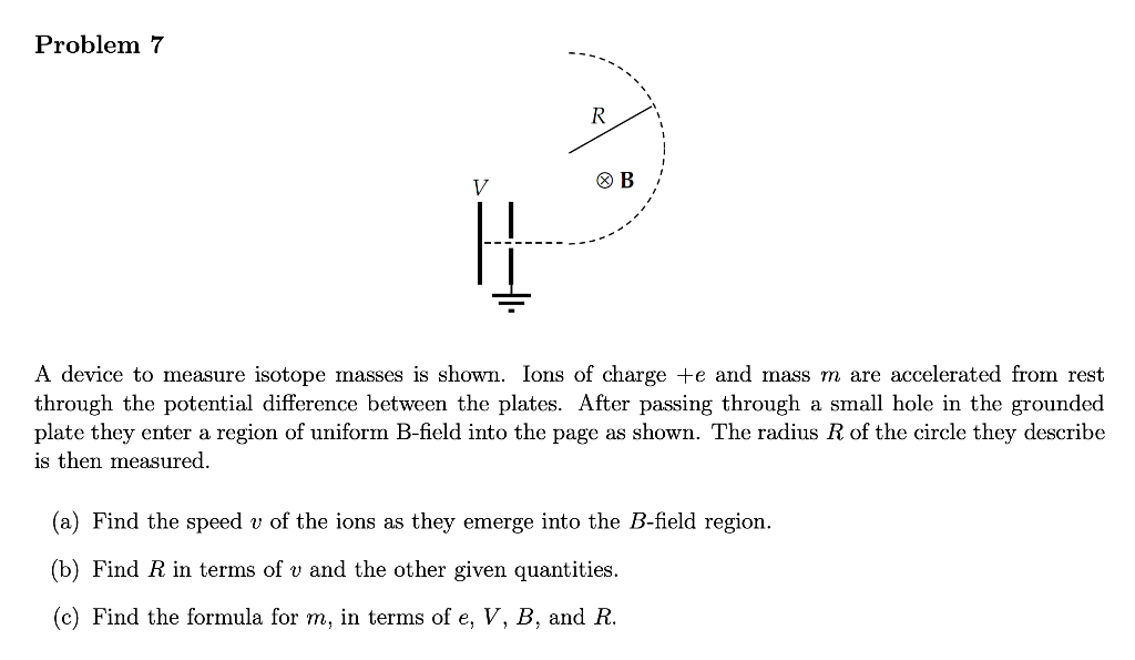 Solved Problem 7 R V B A device to measure isotope masses is | Chegg.com