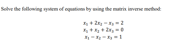 Solved Solve the following system of equations by using the | Chegg.com