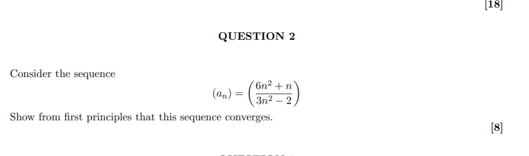 Solved [18] QUESTION 2 Consider the sequence 6n2 +n (an) 3n2 | Chegg.com