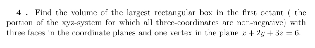 Solved 4. Find the volume of the largest rectangular box in | Chegg.com