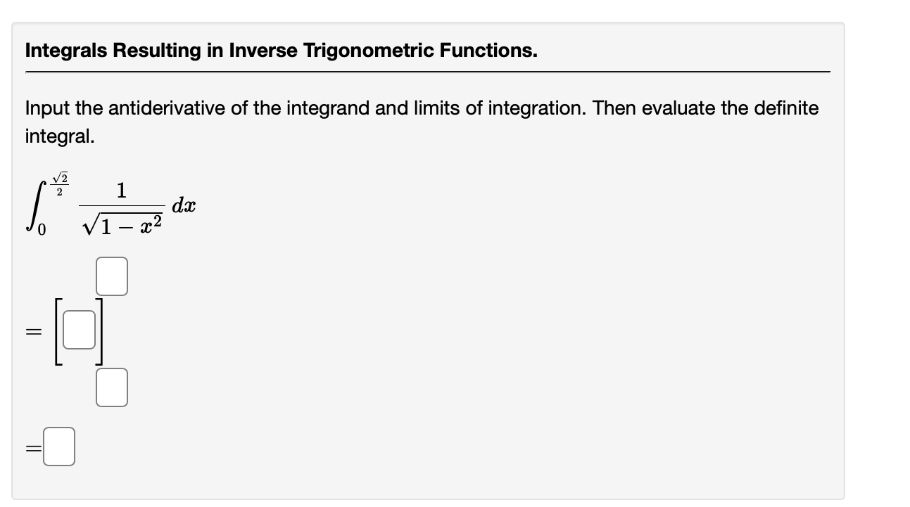 Solved Input the antiderivative of the integrand and limits | Chegg.com