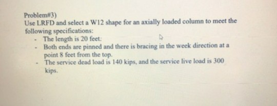 Solved use lrfd and select a w12 shape for axially loaded | Chegg.com