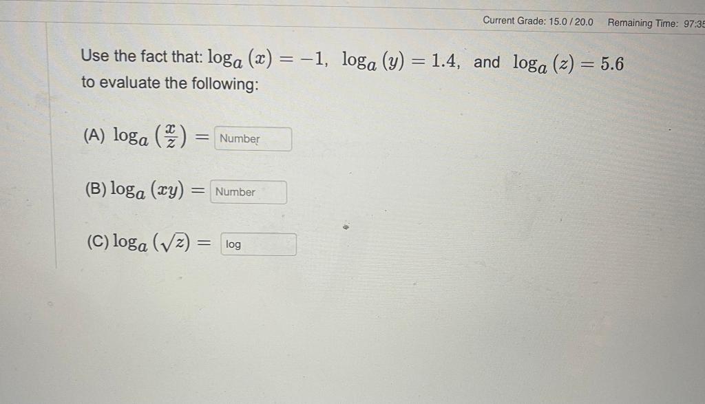 Solved Use the fact that: loga(x)=−1,loga(y)=1.4, and | Chegg.com