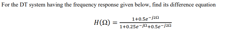 Solved For the DT system having the frequency response given | Chegg.com