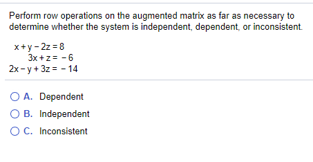 Solved Perform row operations on the augmented matrix as far | Chegg.com