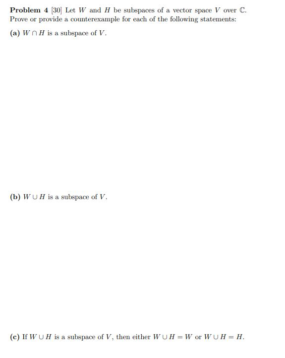 Solved Problem 4 (30) Let W and H be subspaces of a vector | Chegg.com