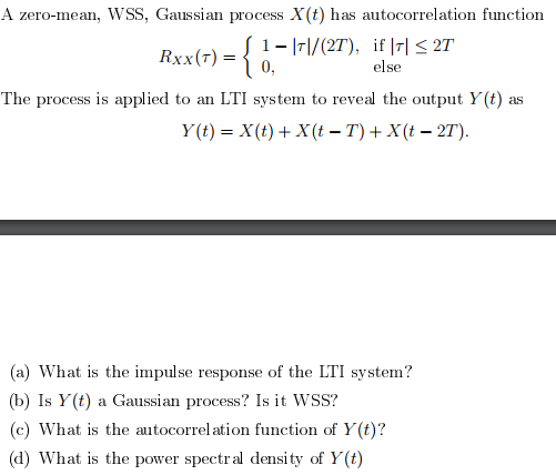 Solved A zero-mean, WSS, Gaussian process X(t) has | Chegg.com