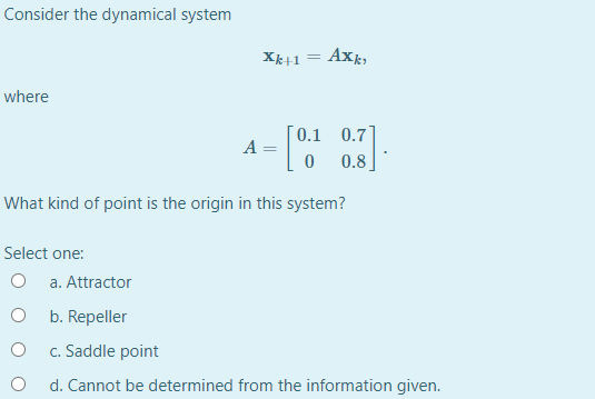 Solved Consider the dynamical system Xk+1 Axk) where A [0: | Chegg.com