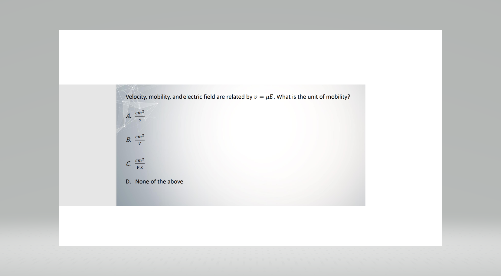 Solved Velocity, mobility, and electric field are related by | Chegg.com