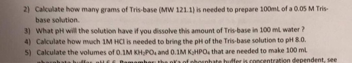 Solved 2) Calculate how many grams of Tris-base (MW 121.1) | Chegg.com