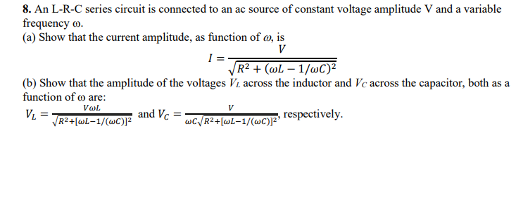 Solved 8. An L-R-C series circuit is connected to an ac | Chegg.com