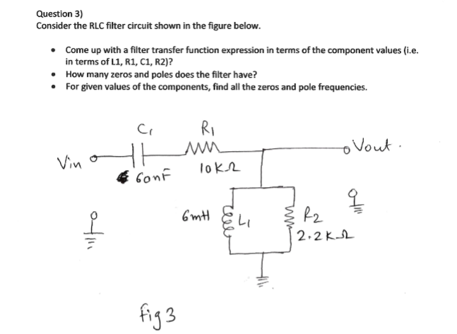 Solved Question 3) Consider the RLC filter circuit shown in | Chegg.com