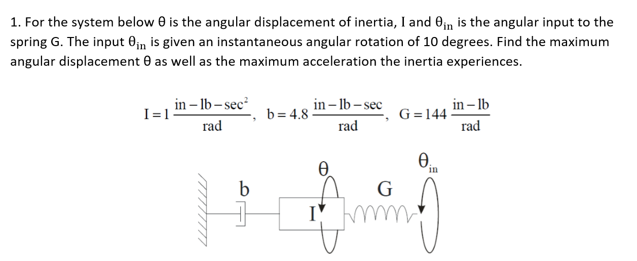Solved 1. For the system below O is the angular displacement | Chegg.com