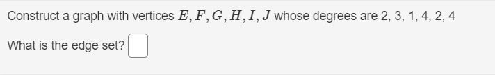 Solved Construct a graph with vertices E, F, G, H, I, J | Chegg.com