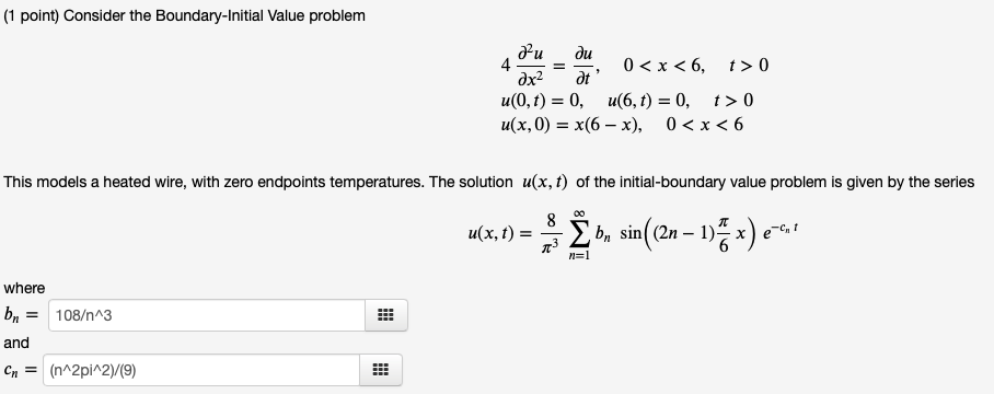 Solved (1 point) Consider the Boundary-Initial Value problem | Chegg.com