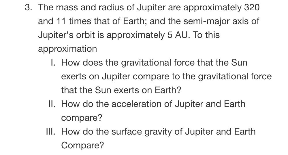 Solved 3. The mass and radius of Jupiter are approximately | Chegg.com