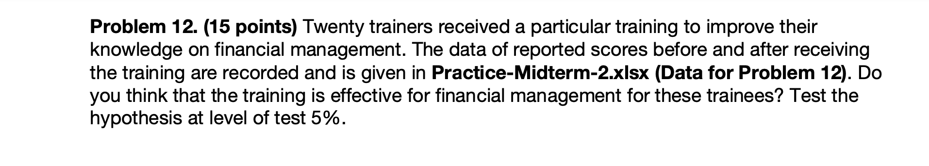 Solved Problem 12. (15 points) Twenty trainers received a | Chegg.com