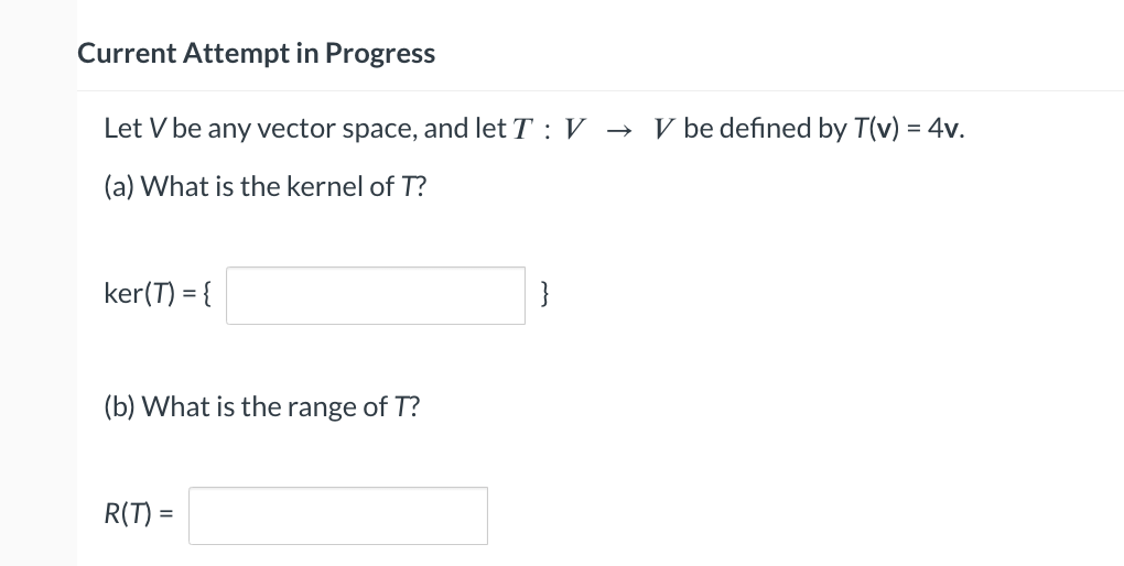 Solved Let V be any vector space, and let T:V→V be defined | Chegg.com Solved Let V be any vector space, and let T:V→V be defined | Chegg.com